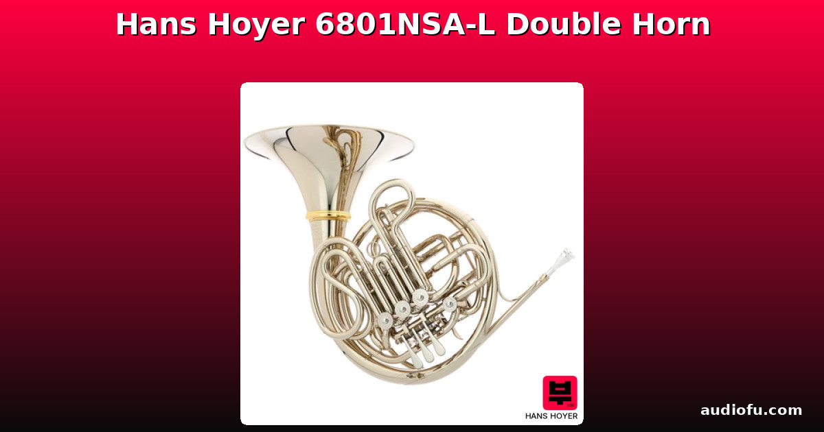 Hans Hoyer 6801NSA-L Double Horn | Double French Horns - Reviews & Buy 2026