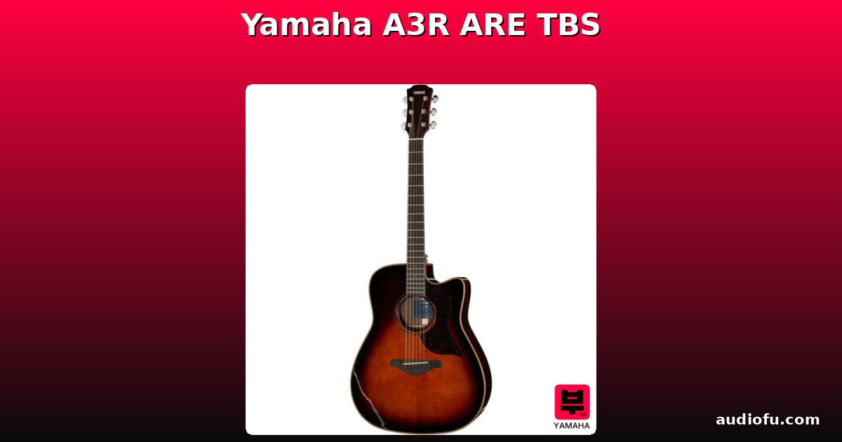 Yamaha A3R ARE TBS | Dreadnought Acoustic Guitars - Reviews & Buy 2026